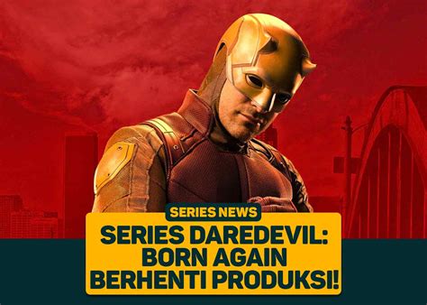 Series Daredevil Born Again Berhenti Produksi Greenscene