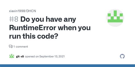Do You Have Any Runtimeerror When You Run This Code · Issue 8 · Xiaxin1998dhcn · Github