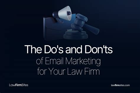 The Dos And Donts Of Email Marketing For Your Law Firm Law Firm Sites