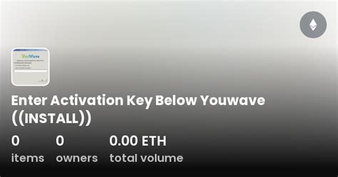 Enter Activation Key Below Youwave Install Collection Opensea