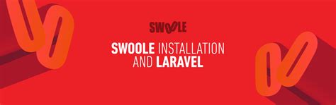 Swoole Installation And Laravel Medianova