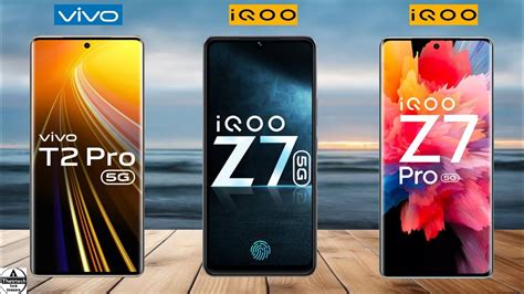 Vivo T2 Pro Vs Iqoo Z7 Vs Iqoo Z7 Pro Iqoo Z7 Pro Vs Iqoo Z7 Vs Vivo