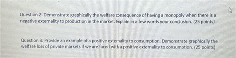 Solved Question 2 Demonstrate Graphically The Welfare Chegg