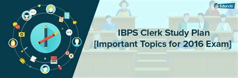 IBPS Clerk Study Plan For Prelims Important Topics For 2022 Exam Study Plan How To Plan