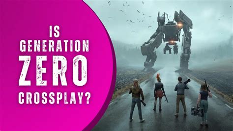 Is Generation Zero Crossplay Read This Critical Info