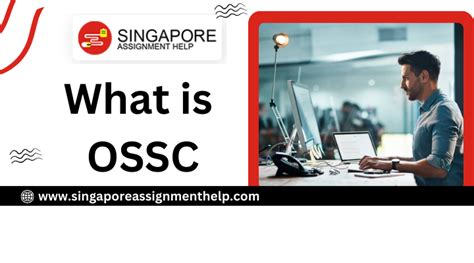 What Is Ossc Singapore Assignment Help