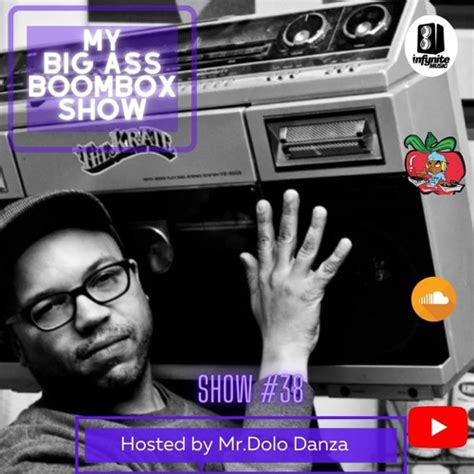 Stream My Big Ass Boombox Show 38 By Mr Dolo Listen Online For