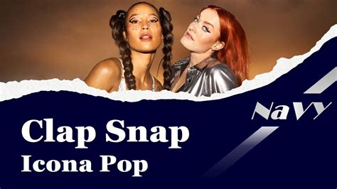 【lyrics 和訳】 Clap Snap ‐ Icona Pop Youtube