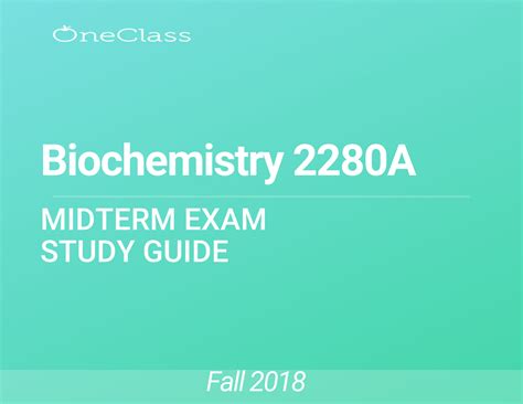Biochem 2280 Midterm Study Guide Biochemistry 2280A MIDTERM EXAM STUDY GUIDE Fall 2018