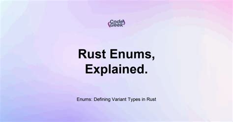 Enums Defining Variant Types In Rust Codeforgeek