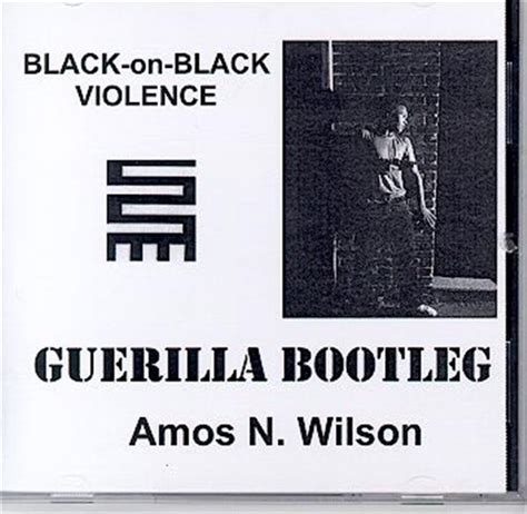 Amos N Wilson Black On Black Violence
