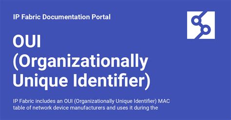 OUI Organizationally Unique Identifier IP Fabric Documentation Portal