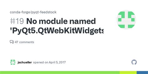 No Module Named Pyqt5qtwebkitwidgets · Issue 19 · Conda Forgepyqt Feedstock · Github