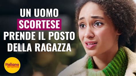 Un Uomo Scortese Prende Il Posto Della Ragazza Dramaitaliano Youtube
