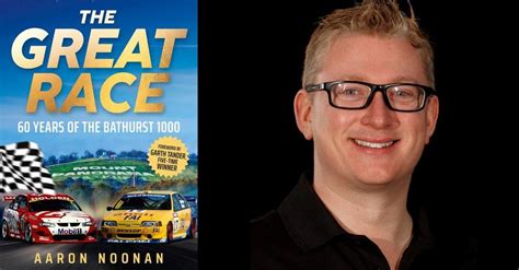 The Great Race 60 Years Of The Bathurst 1000 Aaron Noonan In