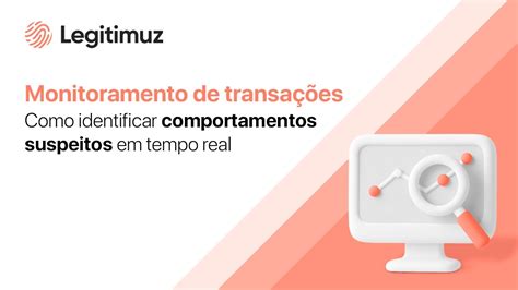Transaction Monitoring How To Identify Suspicious Behavior In Real