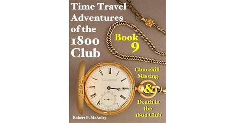 Time Travel Adventures Of The 1800 Club Book 9 By Robert Mcauley