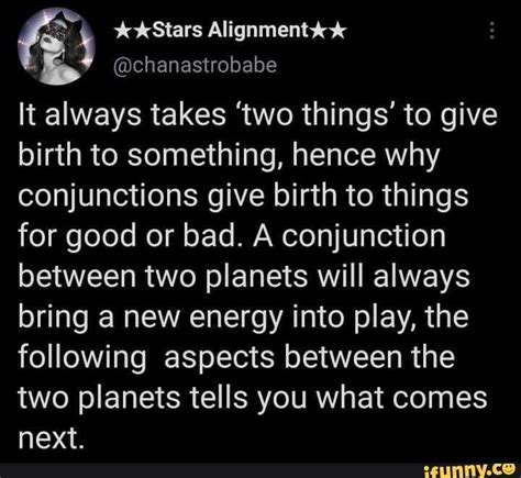 Stars Alignment Chanastrobabe It Always Takes Two Things To Give Birth To Something Hence