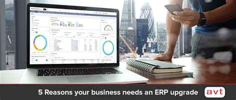 Reasons Your Business Needs An ERP Upgrade AVT NetSuite ERP