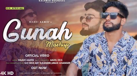 Gunah Mashup Maahi Aamir Adil Dks New Superhit Kashmiri Song YouTube