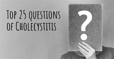 Cholecystitis Top 25 Questions Cholecystitis Map Diseasemaps