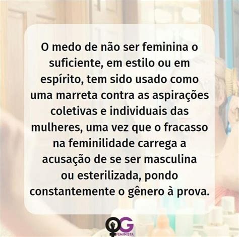 Coragem Precisamente O Que O Feminismo Nos Devolve Feminismo