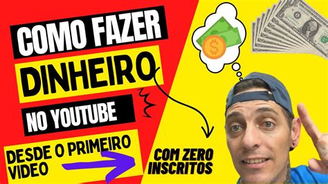 Como Ganhar Dinheiro No Youtube Sem Ter Inscritos E Sem Monetizar O