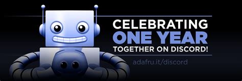 Celebrating A Year Together As A Community On Discord Discordapp Adafruit Adafruit