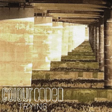 Trying Single By Colour Coded Spotify Trying Single By Colour Coded Spotify