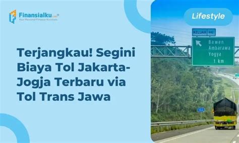 Biaya Tol Jakarta Jogja 2023 Semua Jenis Kendaraan Terupdate
