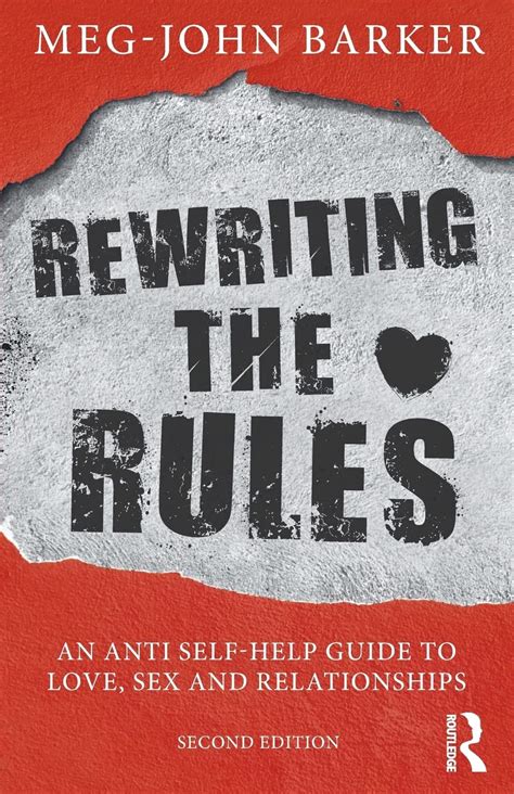 Rewriting The Rules An Anti Self Help Guide To Love Sex And Relationships Barker Meg John