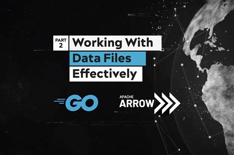 Make Data Files Easier To Work With Using Golang And Apache Arrow