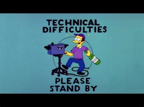 Technical Difficulties Please Stand By Simpsons
