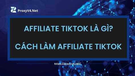 Affiliate Tiktok Là Gì Cách Làm Affiliate Tiktok
