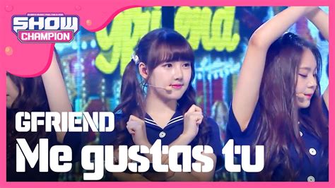 Showchampion 여자친구 오늘부터 우리는 Gfriend Me Gustas Tu L Ep158 Youtube