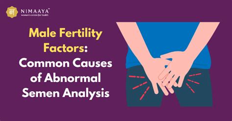 Male Fertility Factors Causes Of Abnormal Semen