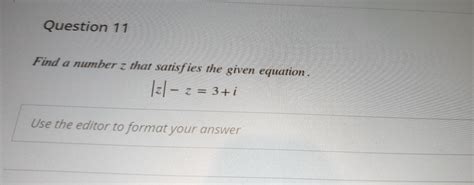 Solved Question 11 Find A Number That Satisfies The Given