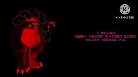 Mega Demon Barney 1 10 Modes Scary Sound Fx Youtube