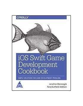 IOS Swift Game Development Cookbook Paperback Jan Jonathan Manning