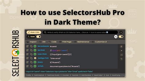 how to use selectorshub pro in dark theme xpath plugin youtube