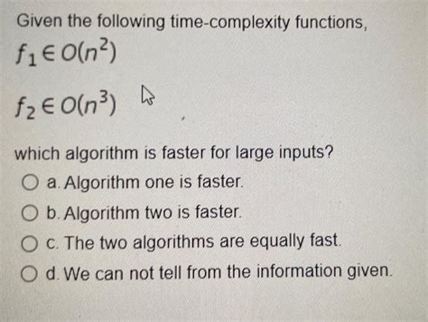 Solved Given The Following Time Complexity Functions Fie Chegg