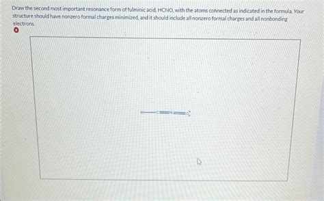 Solved Draw The Major Resonance Form Of Fulminic Acid Hcno