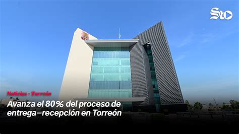 Avanza El 80 Del Proceso De Entrega Recepción En Torreón