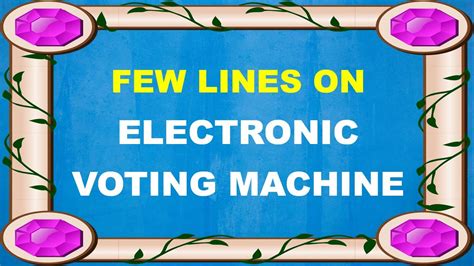 Few Lines On Evm In English Electronic Voting Machine 10 Lines On