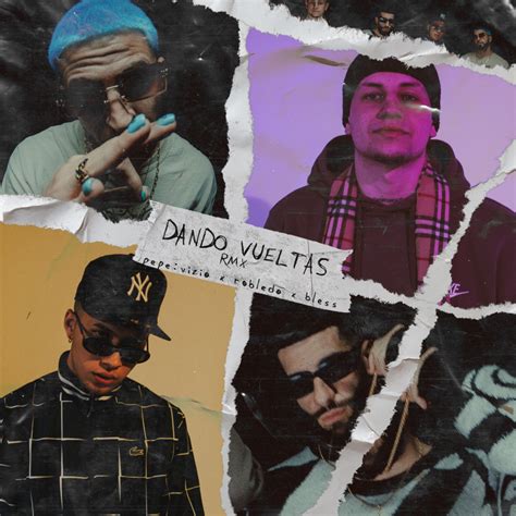 Pepe Vizio Robledo And Bless Dando Vueltas Remix Lyrics Genius