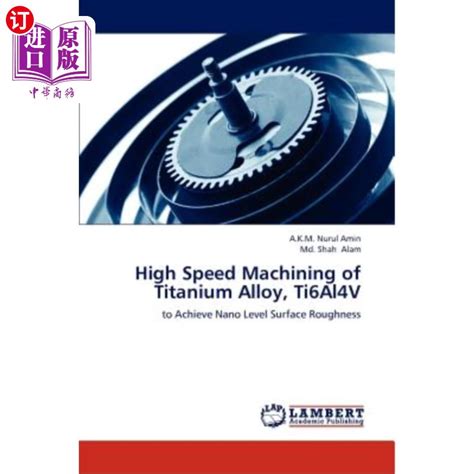 海外直订high Speed Machining Of Titanium Alloy Ti6al4v钛合金ti6al4v的高速加工虎窝淘
