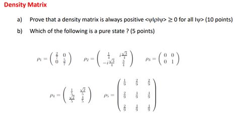 Solved Density Matrix A Prove That A Density Matrix Is