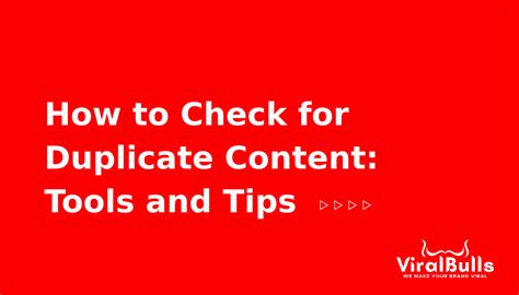 How To Check For Duplicate Content Tools And Tips Viralbulls Blogs