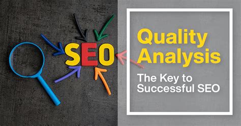 Quality Analysis The Key To Successful Seo