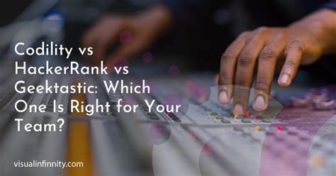Codility Vs Hackerrank Vs Geektastic Which One Is Right For Your Team Visual Infinnity